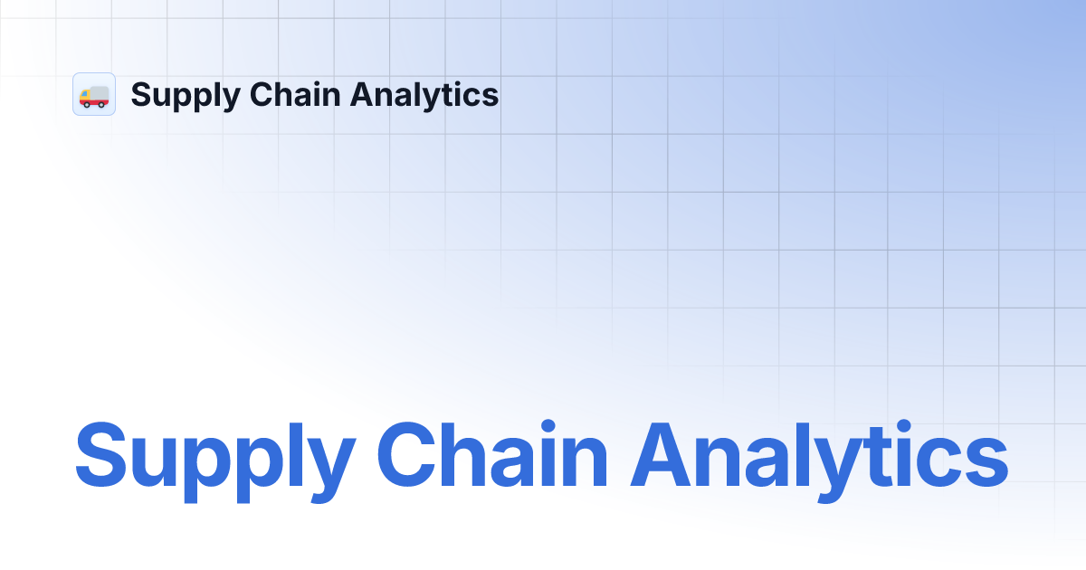 Supply Chain Analytics | Supply Chain Analytics